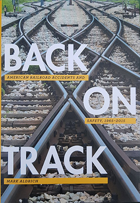 Back on Track: American Railroad Accidents and Safety, 1965-2015 by ...