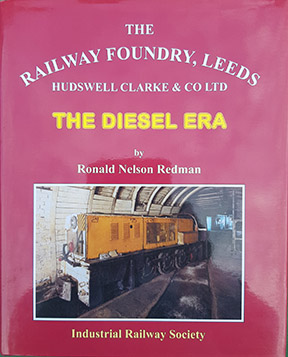 The Railway Foundry, Leeds Hudswell Clarke and Co Ltd: The Diesel Era ...