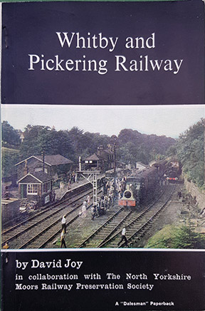 Whitby and Pickering Railway by David Joy – Churchward County Trust