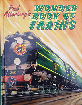 Paul Atterbury’s Wonder Book of Trains by Paul Atterbury – Churchward ...